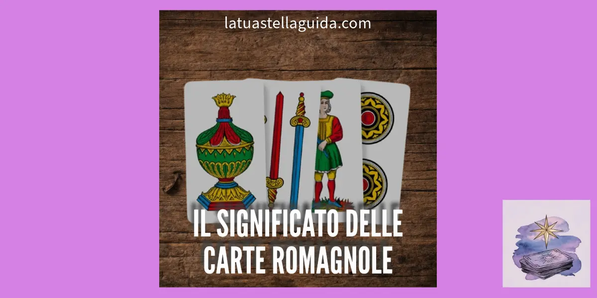 CARTE ROMAGNOLE | SIGNIFICATO E LETTURA