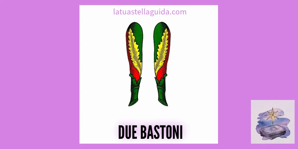 DUE DI BASTONI. Carte Napoletane, significato