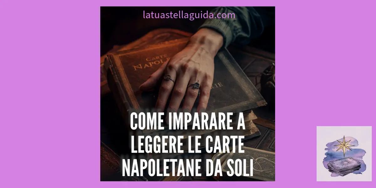 COME LEGGERE LE CARTE NAPOLETANE DA SOLI